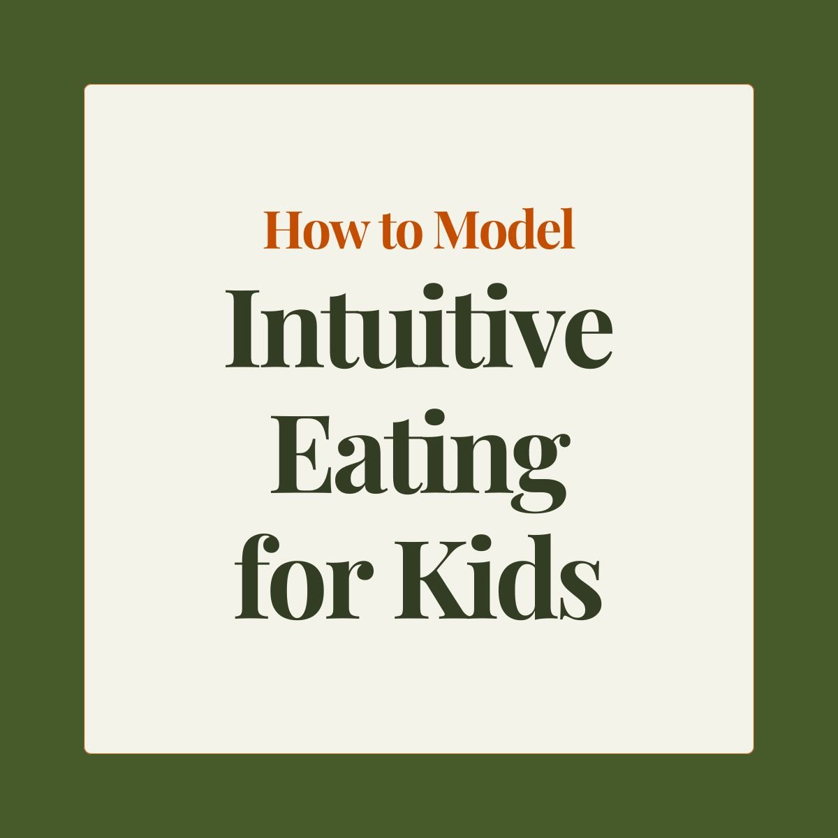 How to Practice Intuitive Eating with Kids