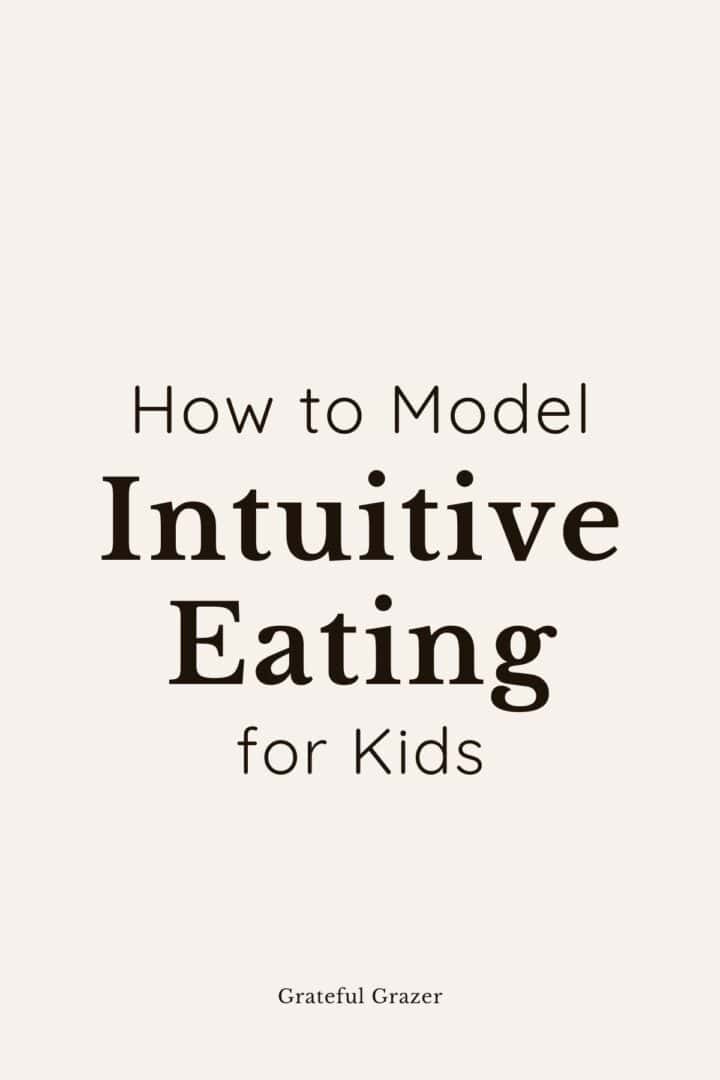 How to Practice Intuitive Eating with Kids
