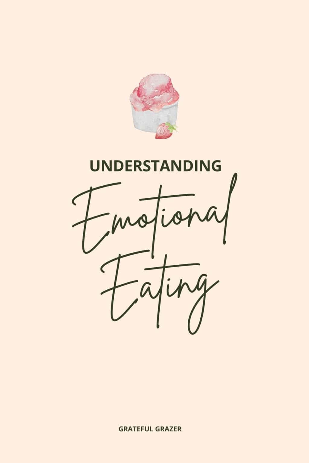 Understanding Emotional Eating - Grateful Grazer