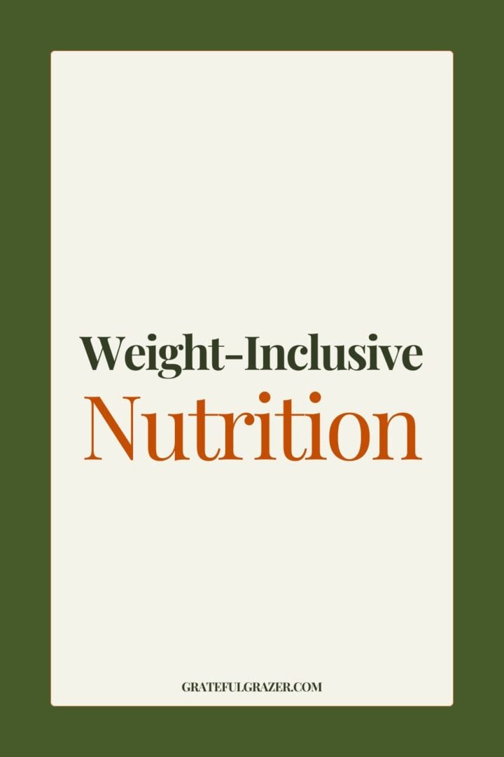 What is Weight-Inclusive Nutrition and Why Does It Matter? - Grateful ...