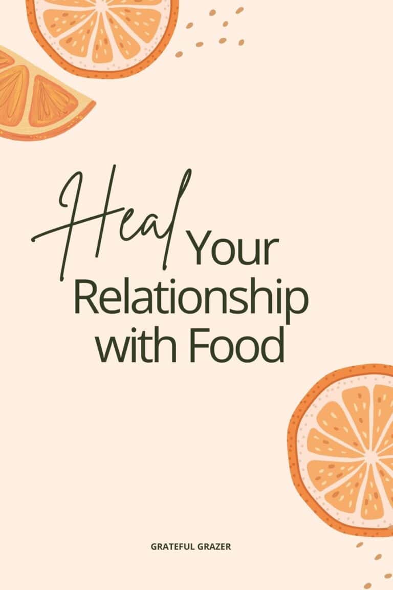 What it Really Means to Heal Your Relationship with Food - Grateful Grazer