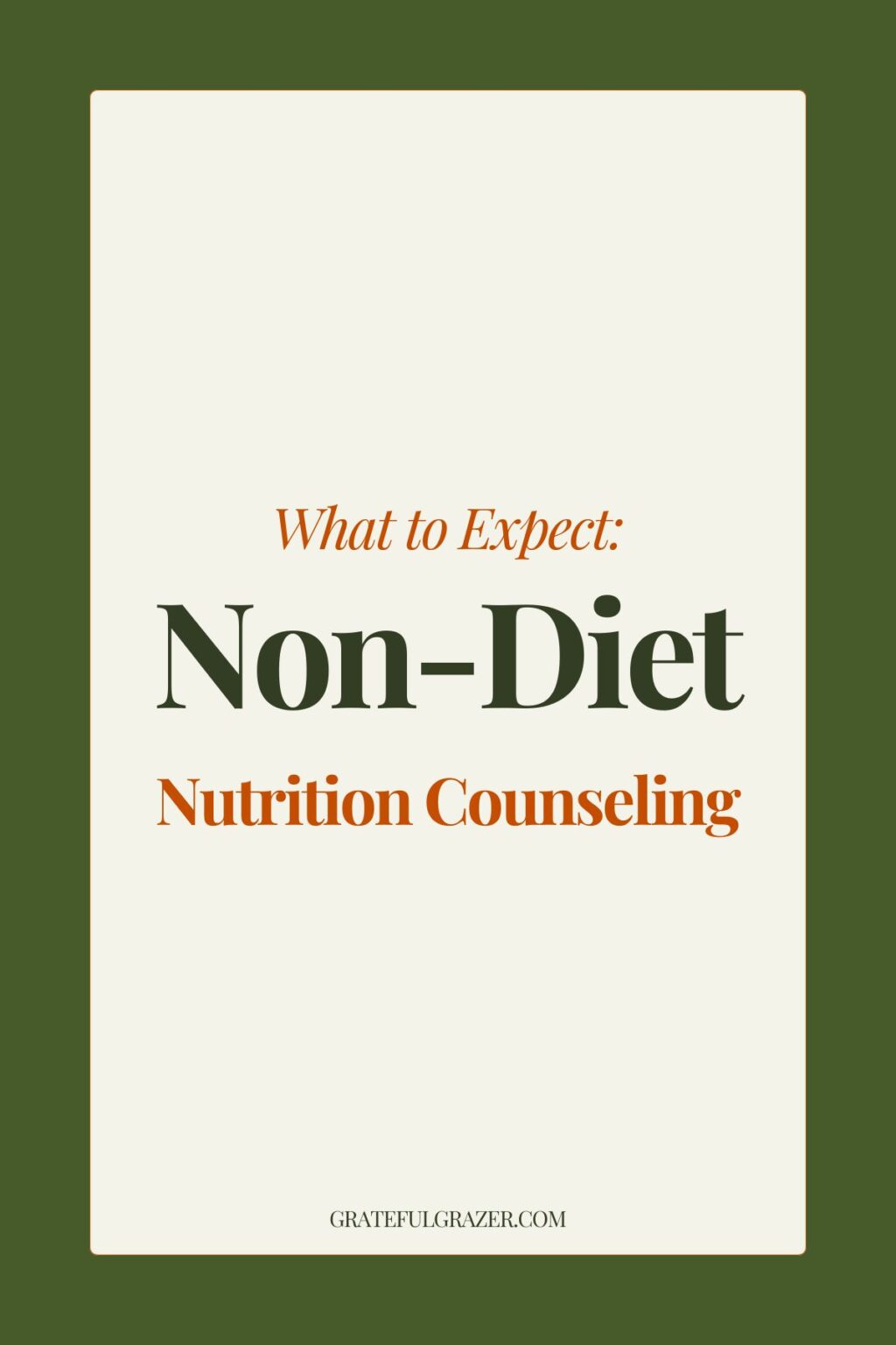 What Happens During a Non-Diet Nutrition Counseling Session - Grateful ...